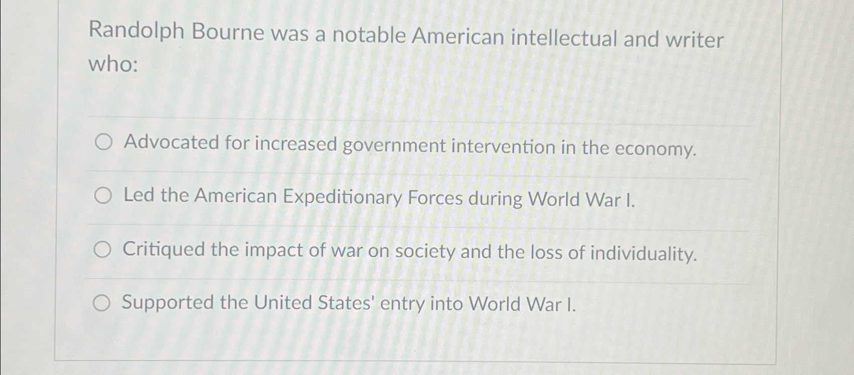 Solved Randolph Bourne was a notable American intellectual | Chegg.com