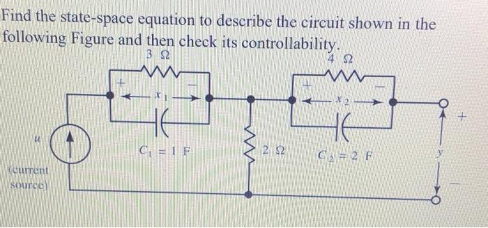 Solved Find The State Space Equation To Describe The Circuit