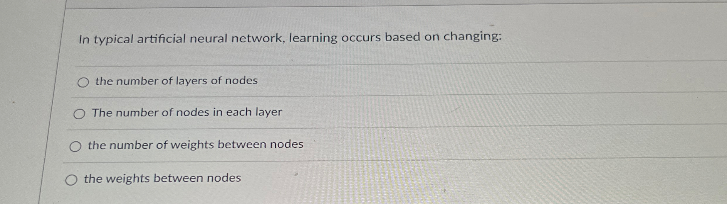 Solved In typical artificial neural network, learning occurs | Chegg.com