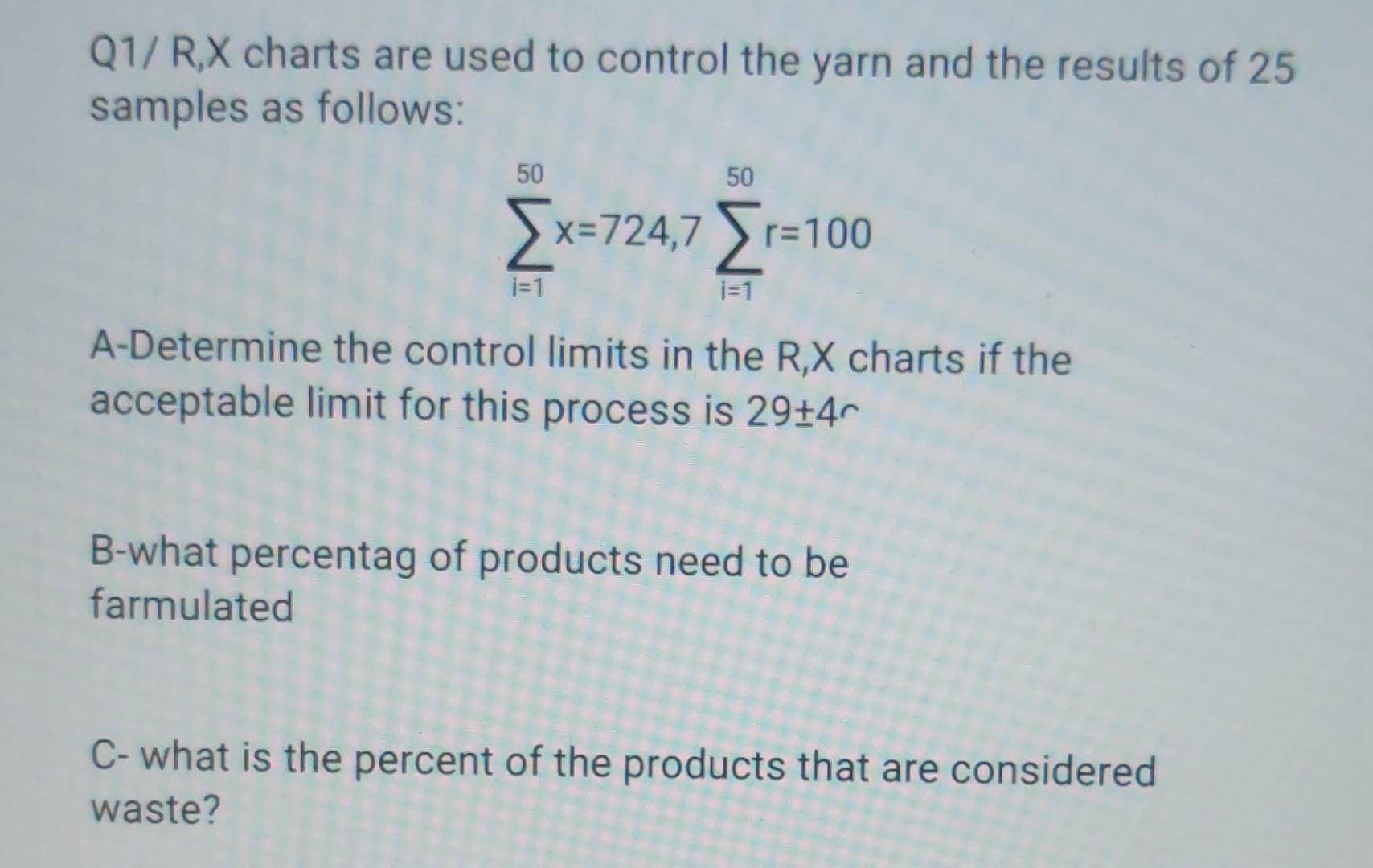 Solved Q1/ R,X charts are used to control the yarn and the | Chegg.com