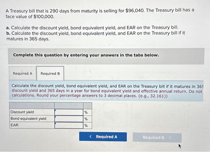 Solved A Treasury bill that is 290 days from maturity is | Chegg.com