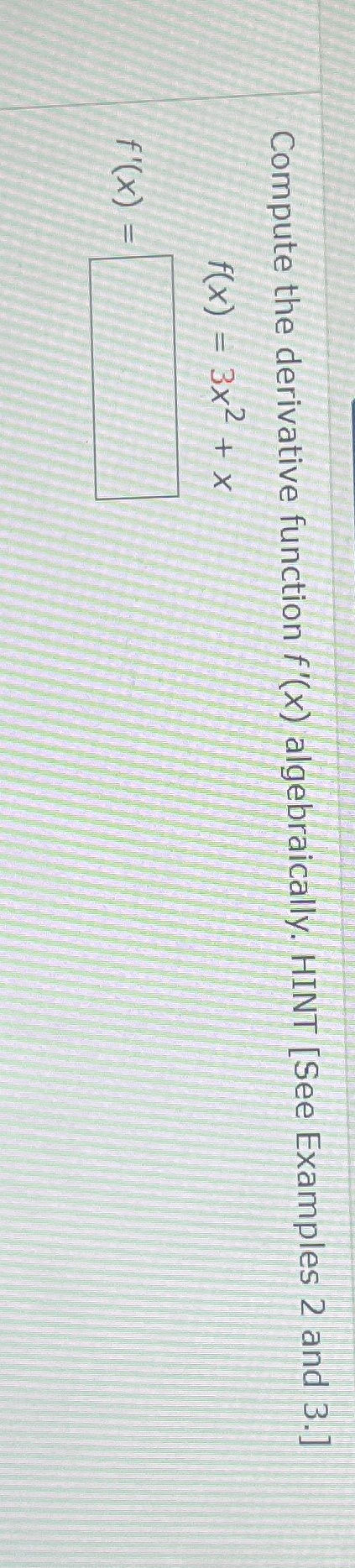 Solved Compute the derivative function f'(x) ﻿algebraically. | Chegg.com