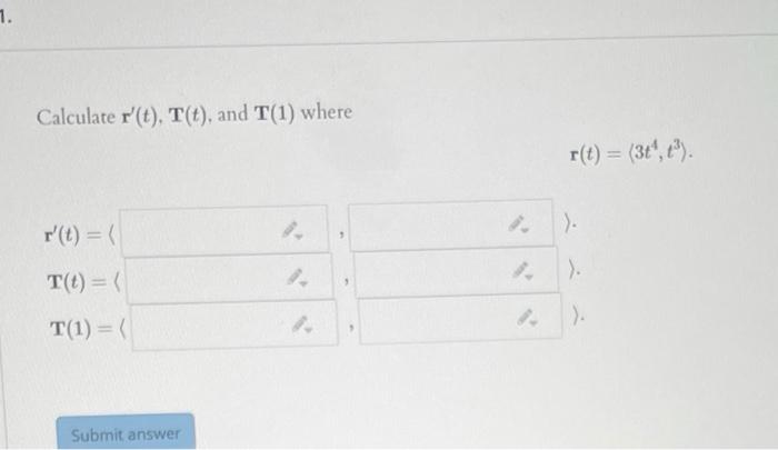 Solved 1. Calculate r'(t), T(t), and T(1) where r(t) = (3t", | Chegg.com