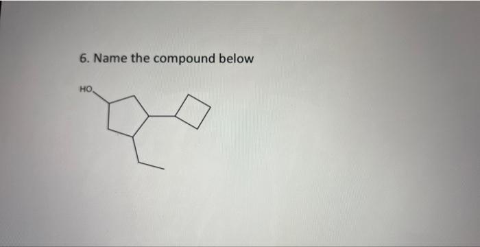 Solved 2. What is the name of the following compound? 3. | Chegg.com