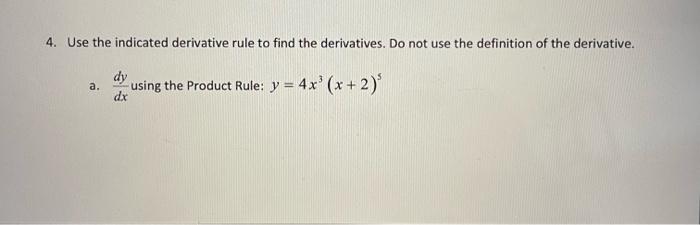 Solved 4. Use the indicated derivative rule to find the | Chegg.com