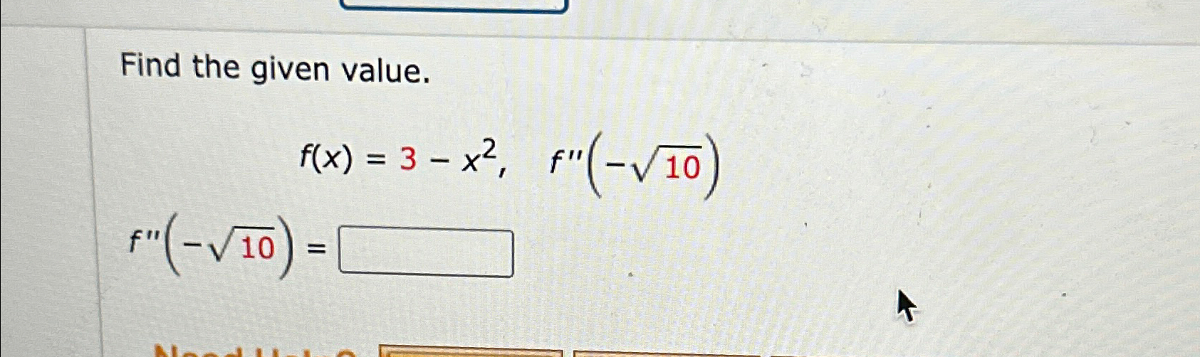 Solved Find the given value.f(x)=3-x2,f''(-102)f''(-102)= | Chegg.com