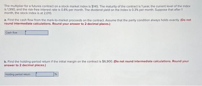 Solved The multiplier for a futures contract on a stock | Chegg.com