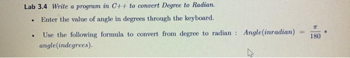 Solved . Lab 3.4 Write a program in C++ to convert Degree to | Chegg.com