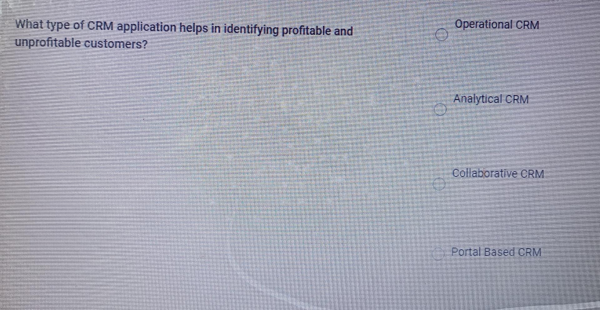 Solved What type of CRM application helps in identifying | Chegg.com