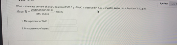 Solved 5 points What is the mass percent of a NaCl solution | Chegg.com