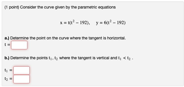 Solved 1 ﻿point) ﻿Consider the curve given by the parametric | Chegg.com