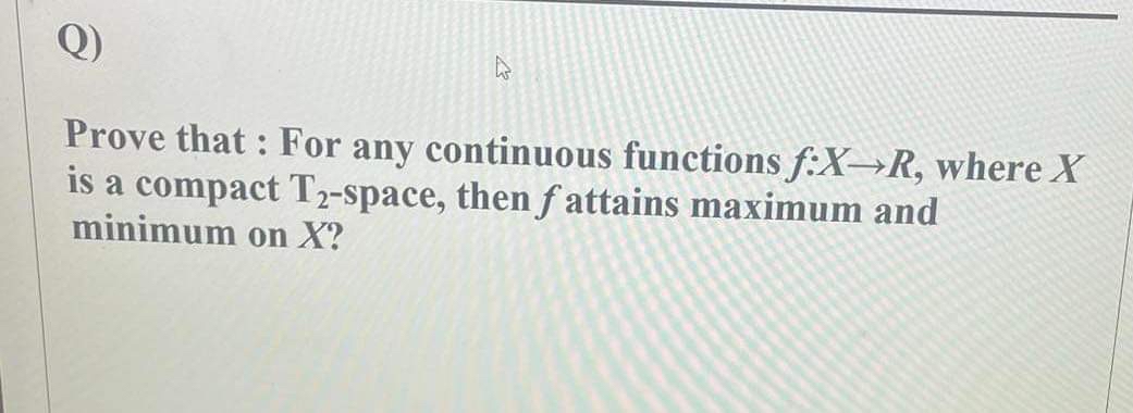 Solved Prove that : For any continuous functions f:x→R, | Chegg.com Solved Prove that : For any continuous functions f:x→R, | Chegg.com