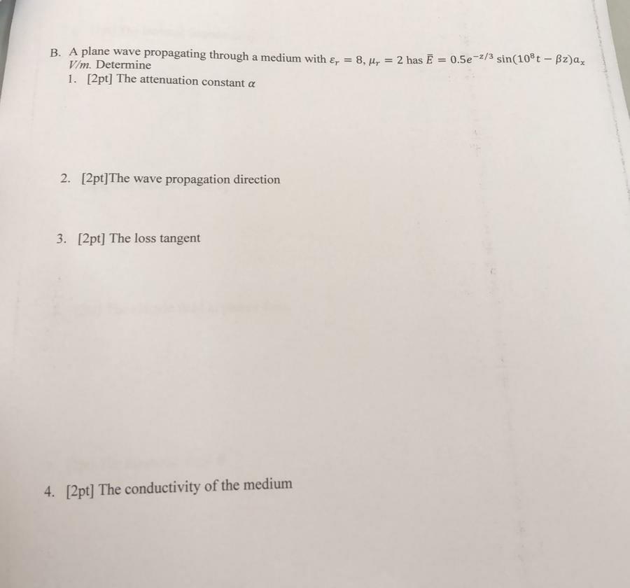 Solved B. A plane wave propagating through a medium with &, | Chegg.com