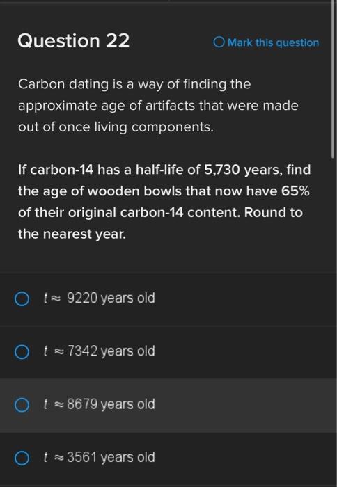 Solved Carbon dating is a way of finding the approximate age | Chegg.com