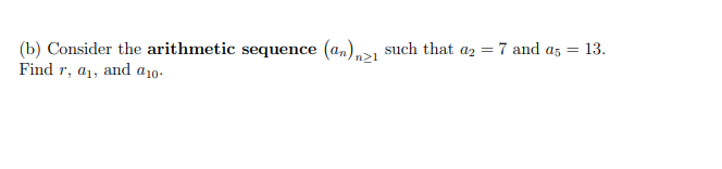 Solved (b) ﻿Consider the arithmetic sequence (an)n≥1 ﻿such | Chegg.com