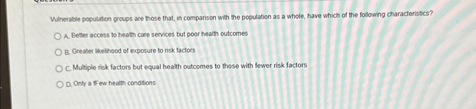 Solved Vulnerable population groups are those that, in | Chegg.com