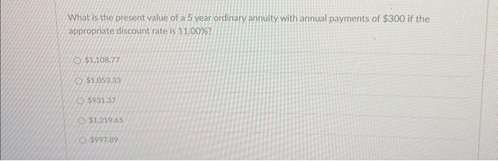 Solved What is the present value of a 5 year ordinary | Chegg.com