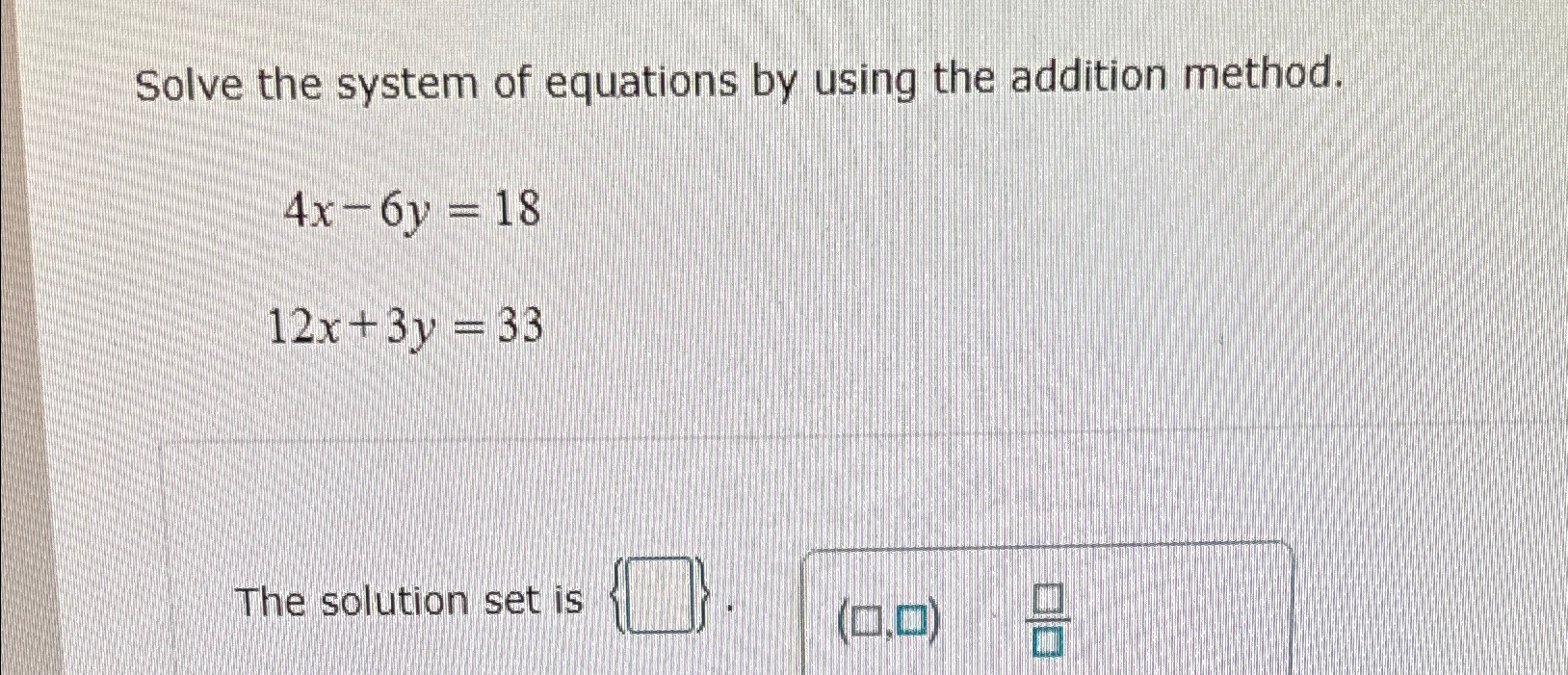 Solved Solve the system of equations by using the addition | Chegg.com