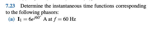 Solved 7.23 ﻿Determine the instantaneous time functions | Chegg.com