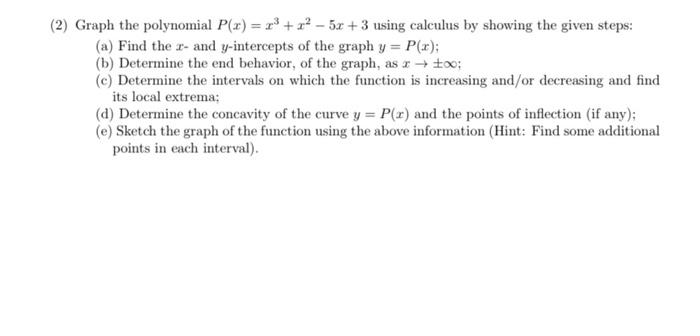 Solved (2) Graph the polynomial P(x)=x3+x2−5x+3 using | Chegg.com