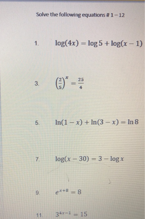 Solved Solve the following equations #1-12 1. log(4x) = log | Chegg.com