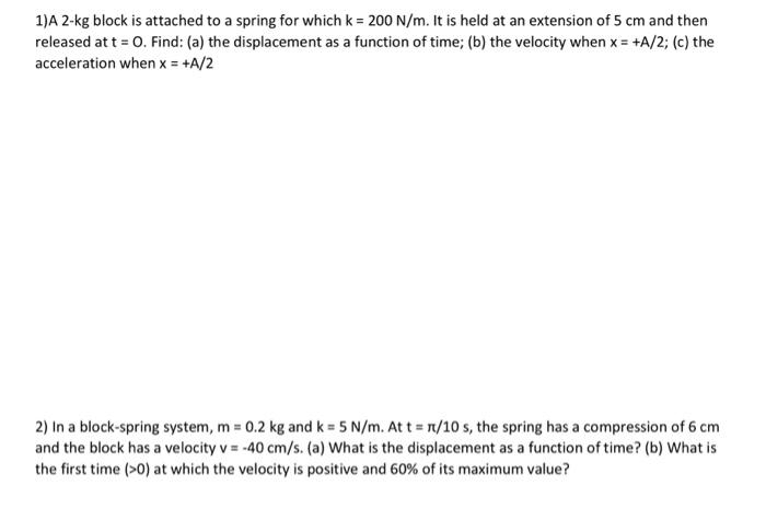 Solved 1)A 2−kg block is attached to a spring for which | Chegg.com