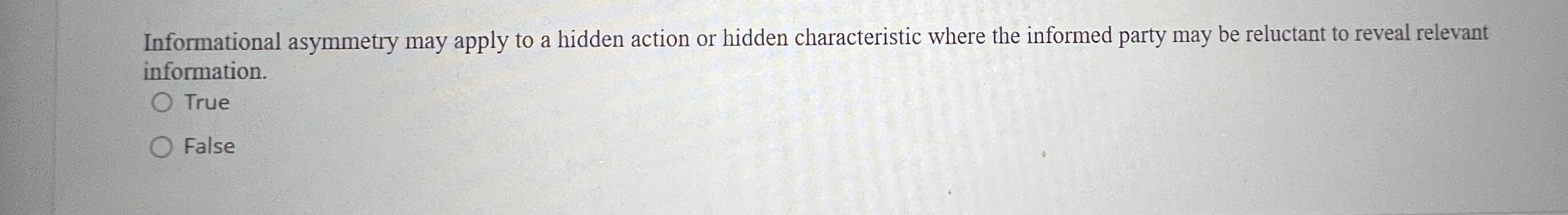 Solved Informational asymmetry may apply to a hidden action | Chegg.com