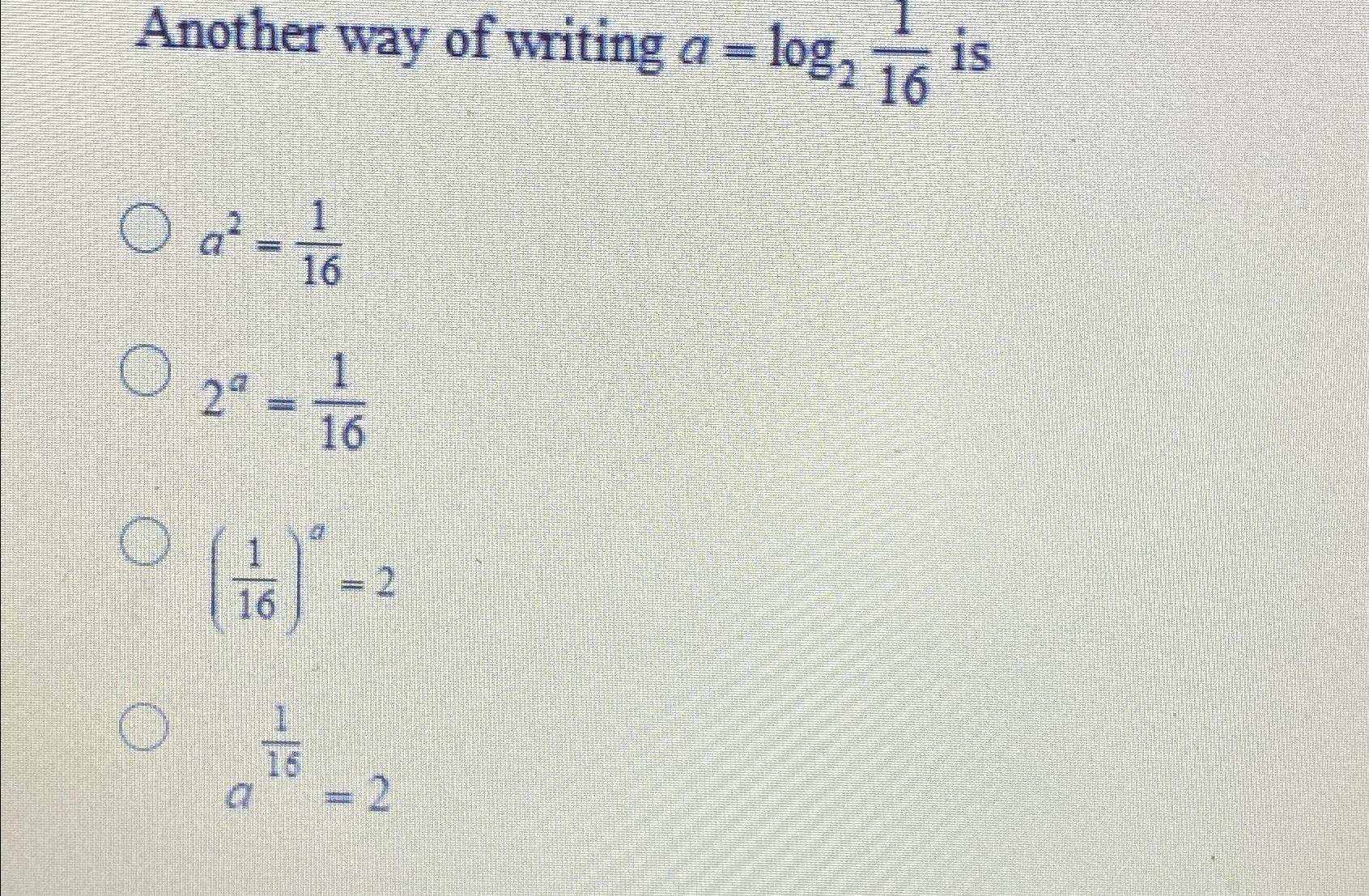 Solved Another way of writing a=log2116 | Chegg.com