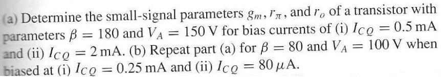 Determine the small-signal parameters gm, rpi, and r0 | Chegg.com