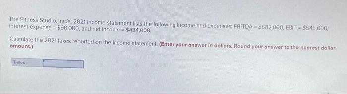 Solved The Fitness Studio, Inc's, 2021 income statement | Chegg.com