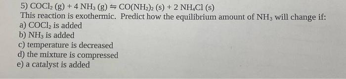Solved 5) COCl2( g)+4NH3( g)⇋CO(NH2)2( s)+2NH4Cl(s) This | Chegg.com