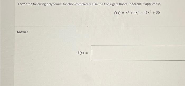 Solved Factor the following polynomial function completely. | Chegg.com