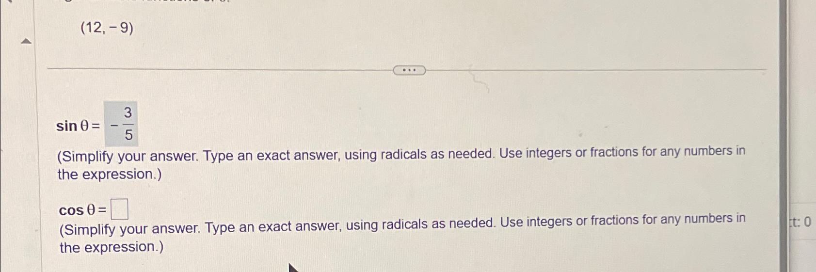 Solved (12,-9)sinθ=-35(Simplify your answer. Type an exact | Chegg.com