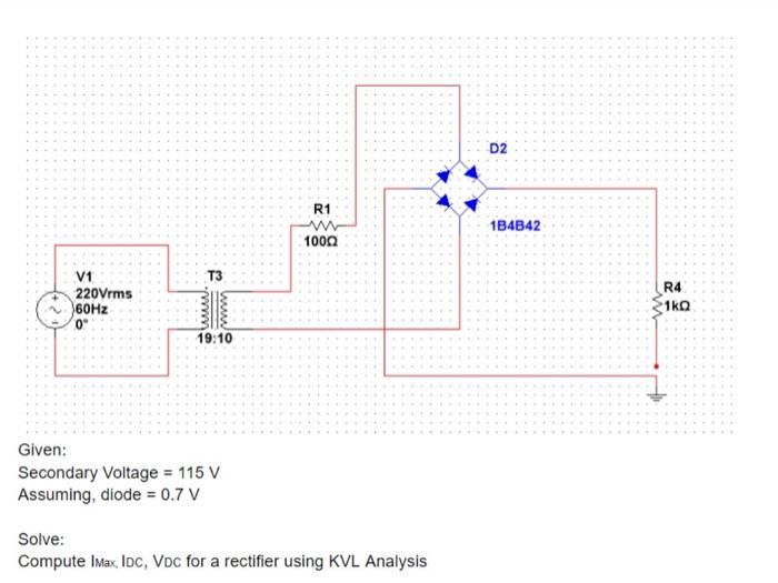 Solved D2 R1 1B4B42 100Ω T3 R4 V1 220Vrms 60Hz 0° www. 1ΚΩ | Chegg.com