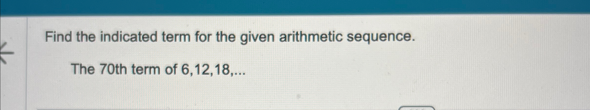 Solved Find the indicated term for the given arithmetic | Chegg.com