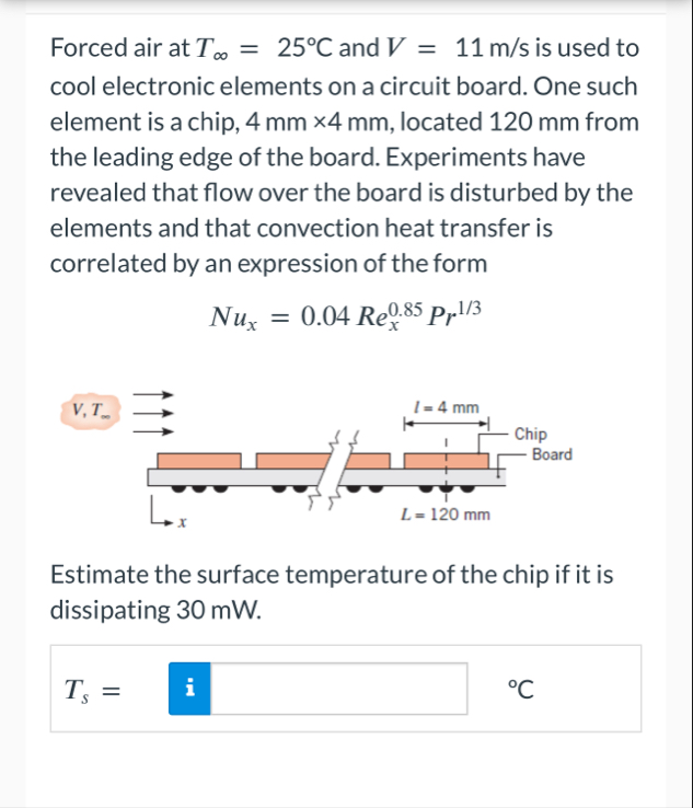 Solved Forced air at T∞=25°C ﻿and V=11ms ﻿is used to cool | Chegg.com
