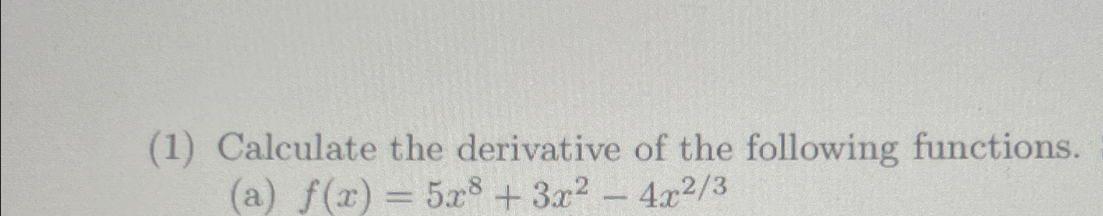 Solved (1) ﻿Calculate the derivative of the following | Chegg.com