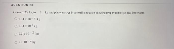 Solved QUESTION 28 kg Convert 23.1 g to _?_kg and place | Chegg.com