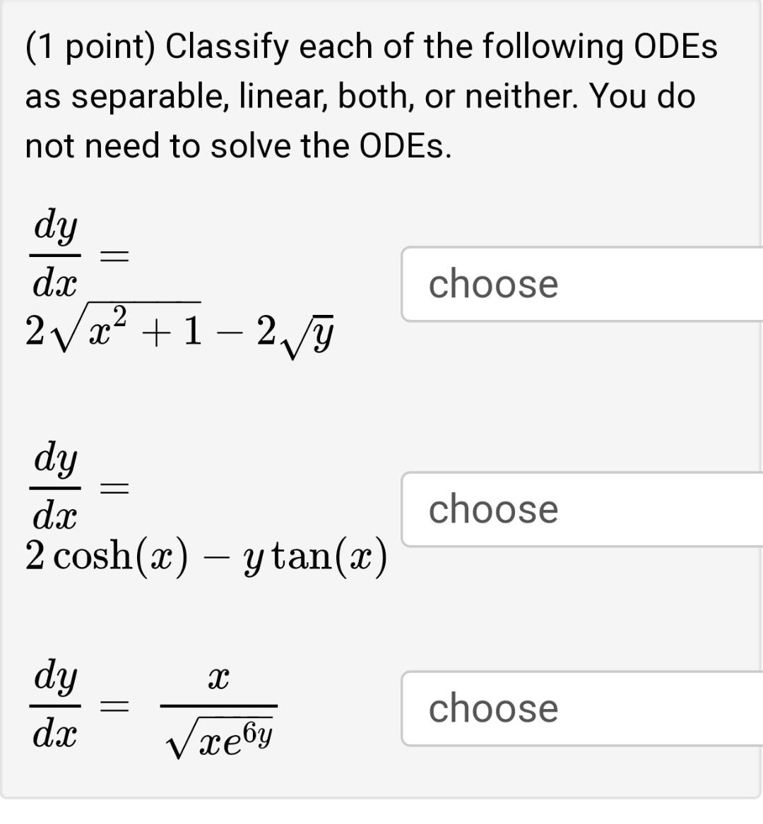 Solved (1 point) Classify each of the following ODES as | Chegg.com