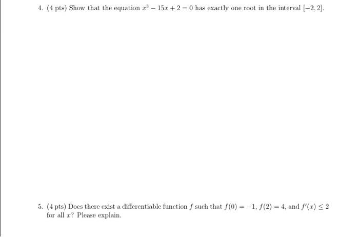 4. (4 pts) Show that the equation x3−15x+2=0 has | Chegg.com 4. (4 pts) Show that the equation x3−15x+2=0 has | Chegg.com