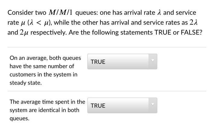 Solved Consider two M/M/1 queues: one has arrival rate 1 and | Chegg.com