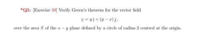 Solved *Q5: [Exercise 39] Verify Green's theorem for the | Chegg.com