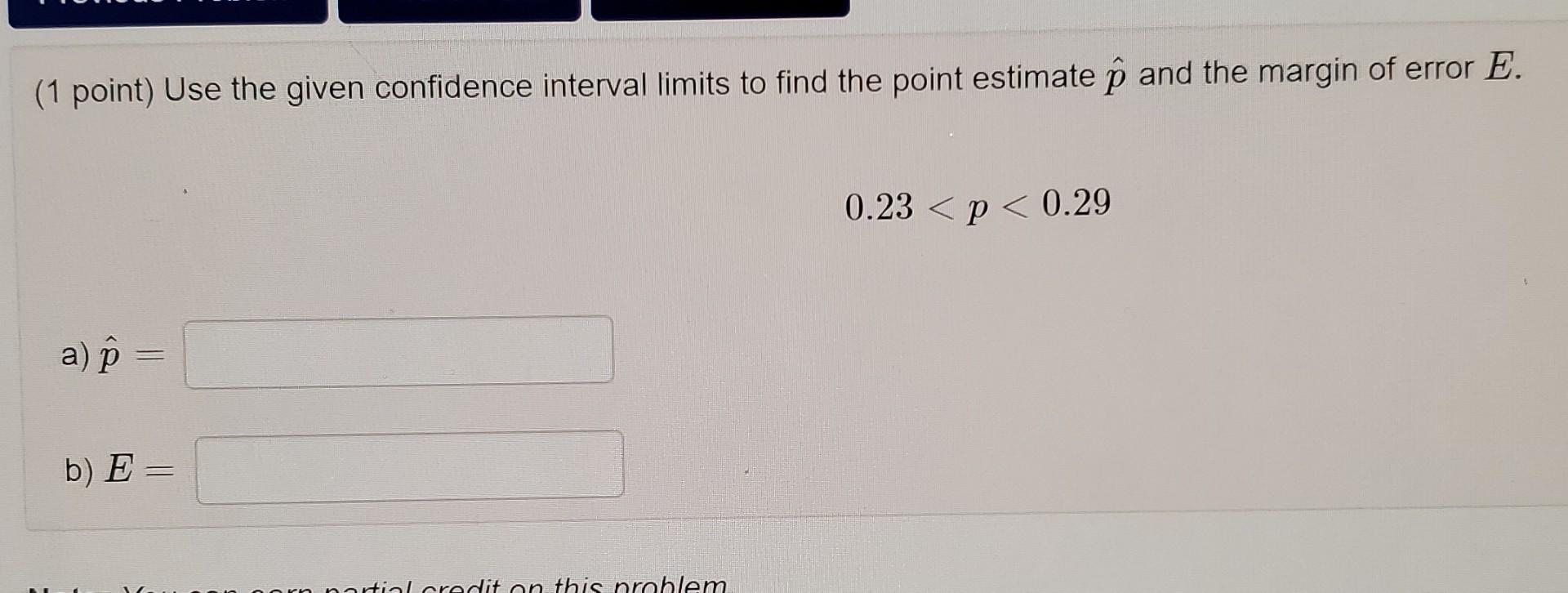 Solved (1 point) Use the given confidence interval limits to | Chegg.com