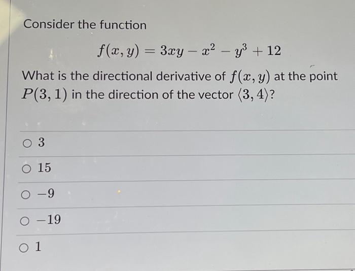 Solved Consider the function f(x,y)=3xy−x2−y3+12 What is the | Chegg.com