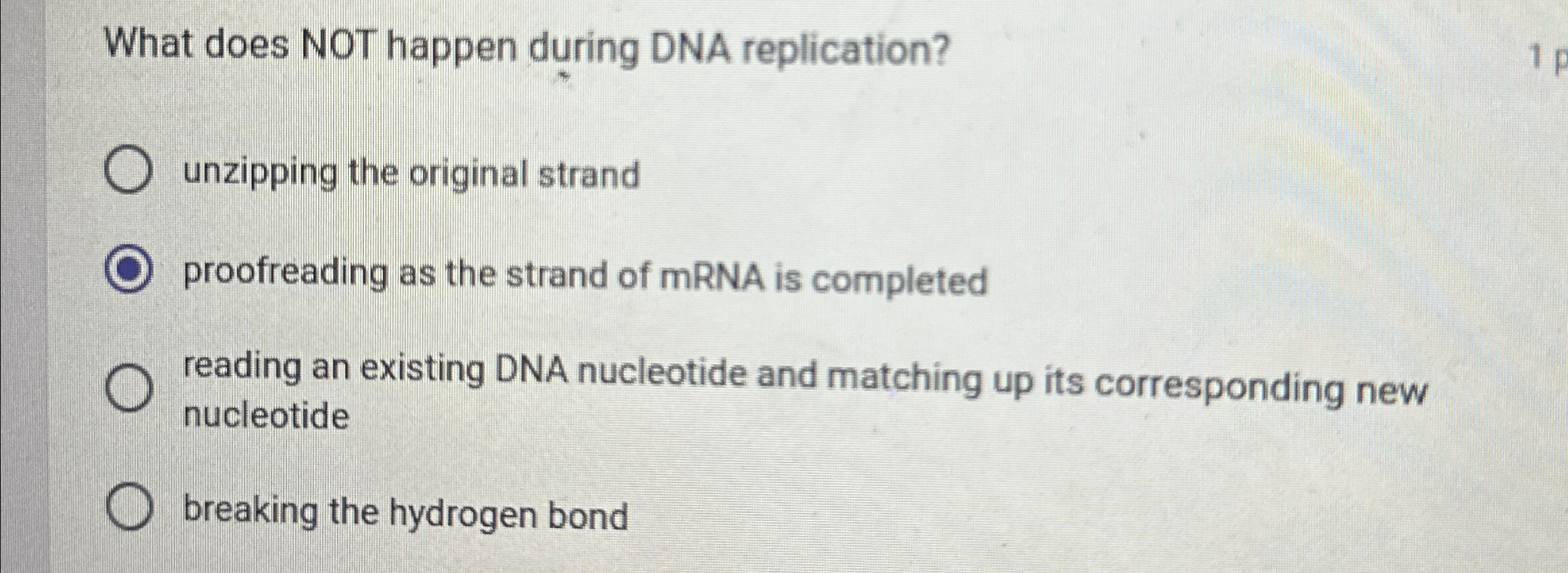 Solved What does NOT happen during DNA replication?unzipping | Chegg.com