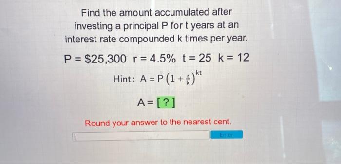 Solved Find the amount accumulated after investing a | Chegg.com