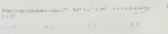 Solved What is the remainder when x72−3x24+x13+2x7−x+1 is | Chegg.com