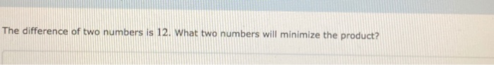 Solved The difference of two numbers is 12. What two numbers | Chegg.com