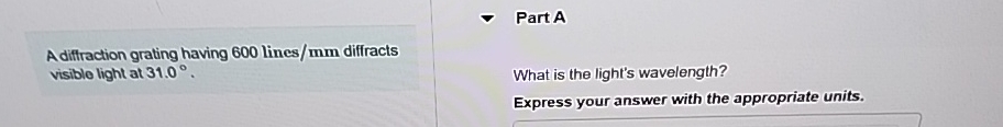 Solved Part Aa Diffraction Grating Having 600 ﻿lines Mm