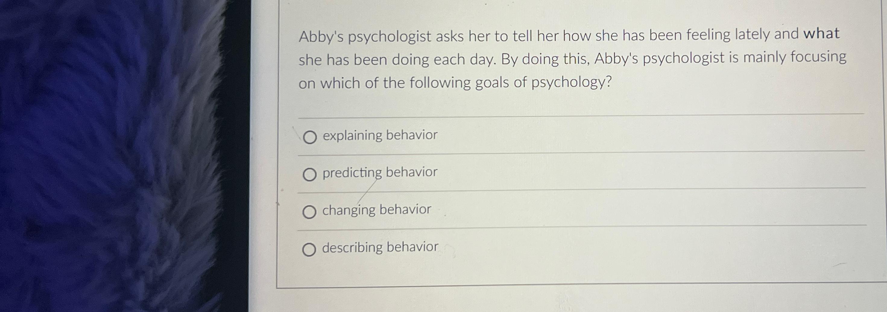Solved Abby's psychologist asks her to tell her how she has | Chegg.com